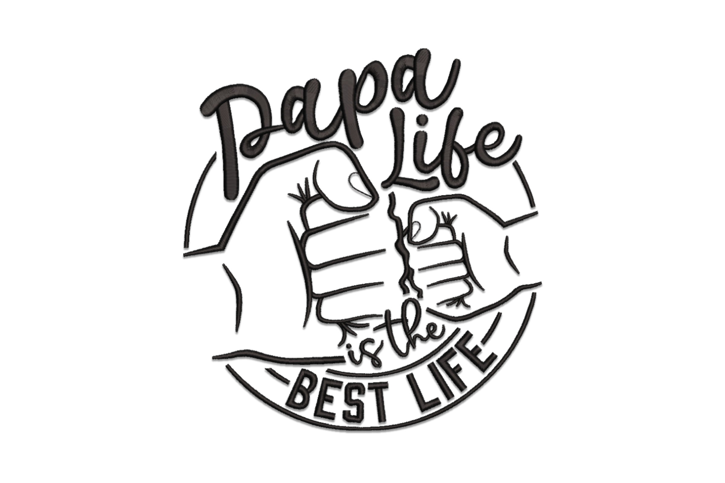 Papa Life is the Best Life Embroidery Design