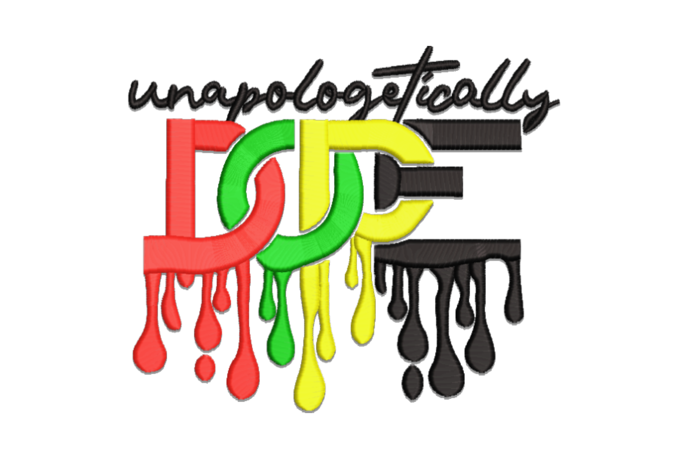 Unapologetically DOPE Machine Embroidery Design