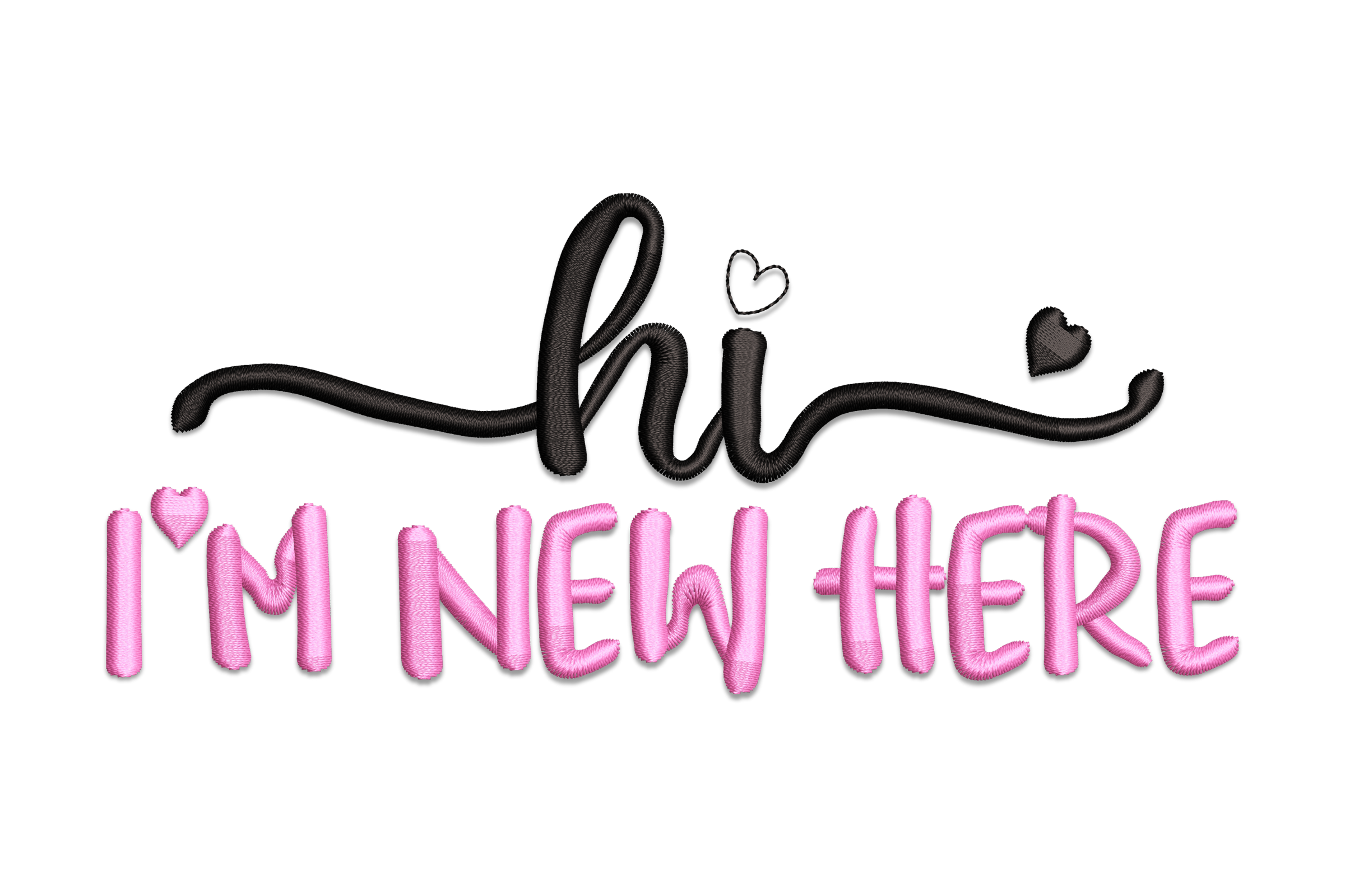 I'm New Here Embroidery Design